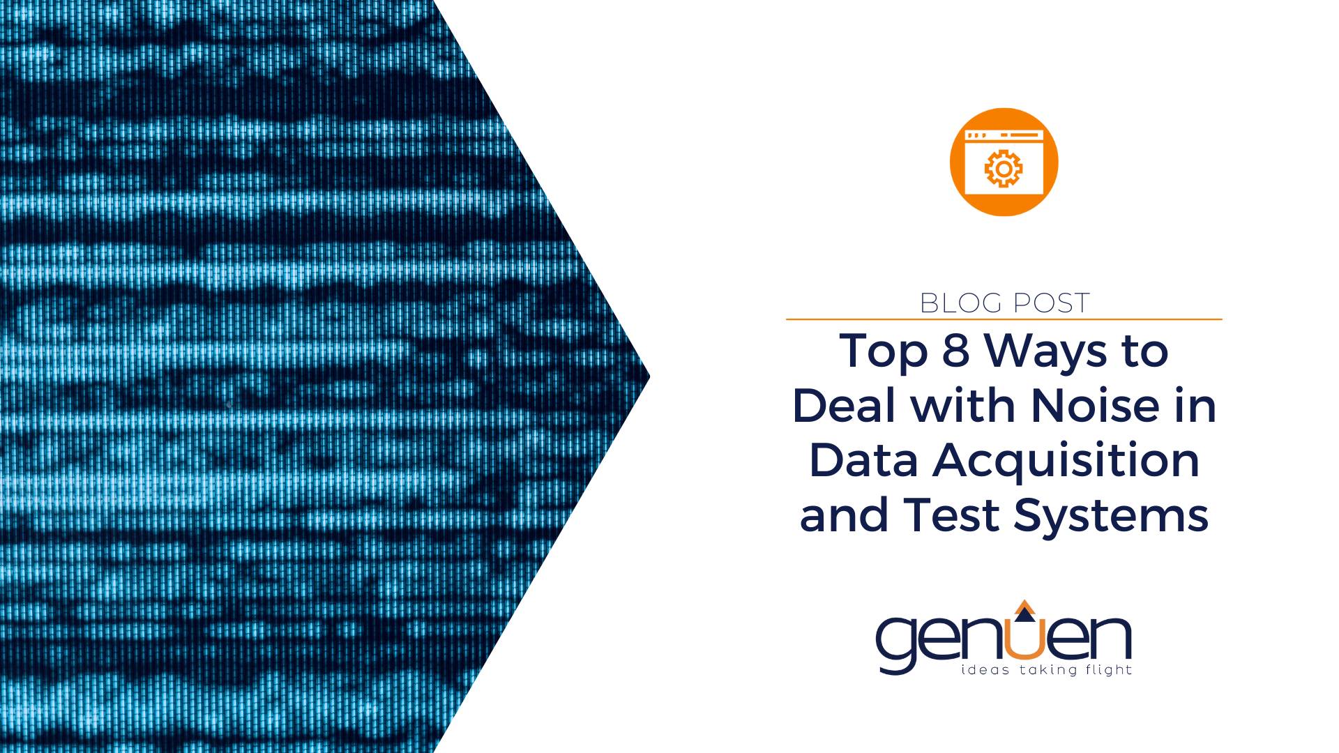 Top 8 Ways to Deal with Noise in Data Acquisition and Test Systems
